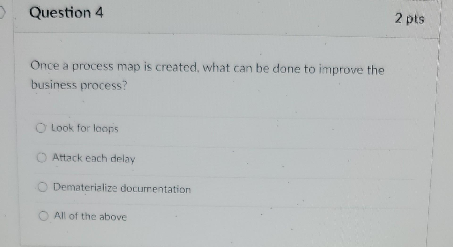 Solved Once a process map is created, what can be done to | Chegg.com