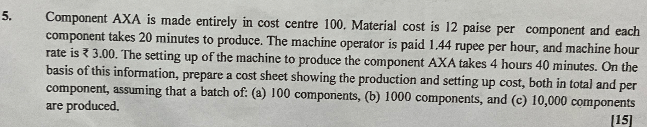 Solved Component AXA is made entirely in cost centre 100. | Chegg.com