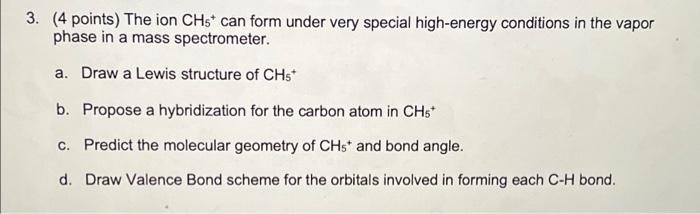Solved 3. (4 points) The ion CHs* can form under very | Chegg.com