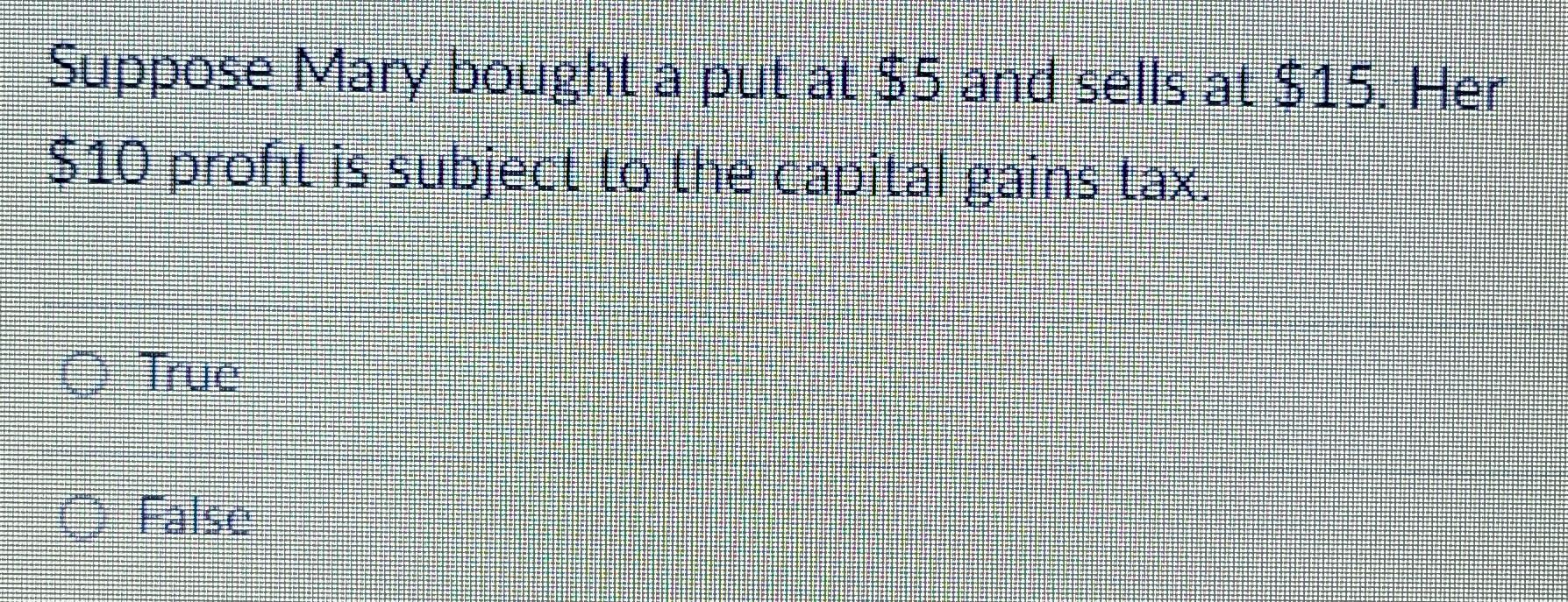Solved Suppose Mary bought a put at $5 and sells at $15. Her | Chegg.com Solved Suppose Mary bought a put at $5 and sells at $15. Her | Chegg.com