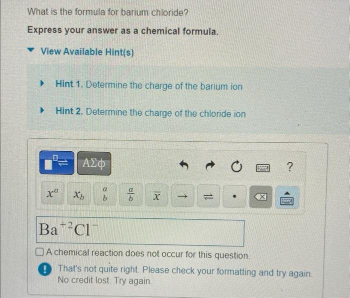 Solved What is the formula for barium chloride? Express your | Chegg.com