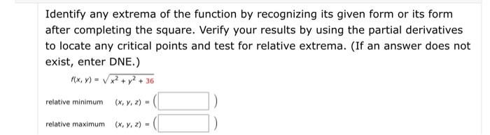 Solved Identify any extrema of the function by recognizing | Chegg.com