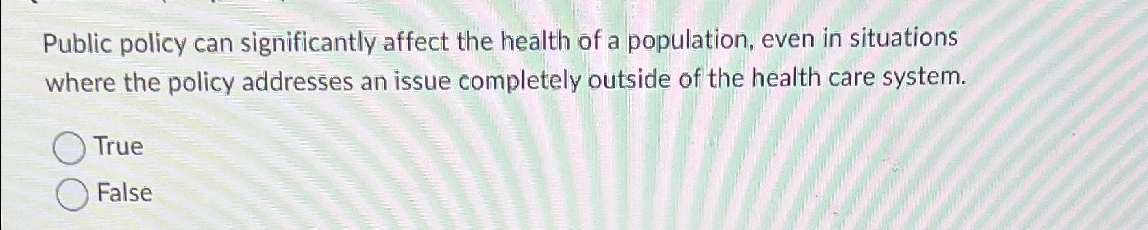 Solved Public policy can significantly affect the health of | Chegg.com