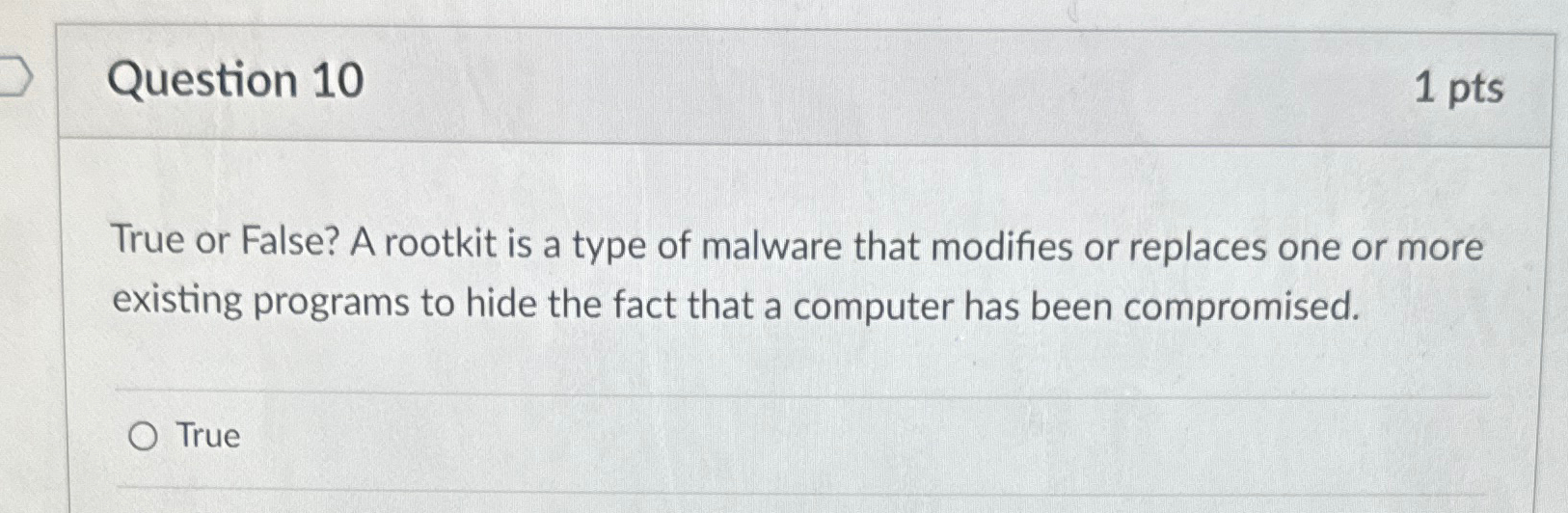 Solved Question 101ptsTrue or False? A rootkit is a type of | Chegg.com