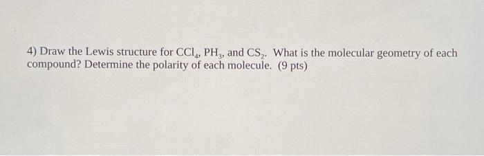 Solved 4) Draw the Lewis structure for CCI, PH, and CS,. | Chegg.com