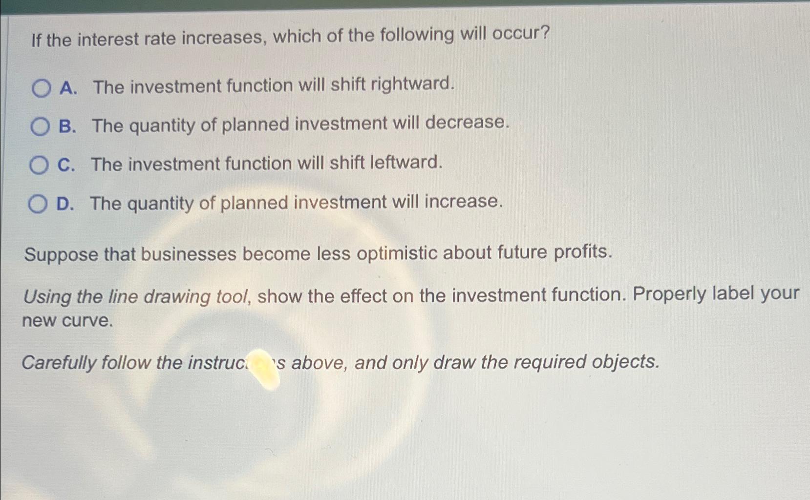 Solved If the interest rate increases, which of the | Chegg.com
