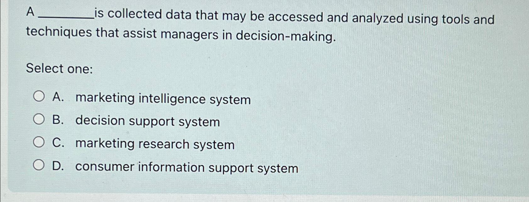 Solved A is collected data that may be accessed and analyzed | Chegg.com