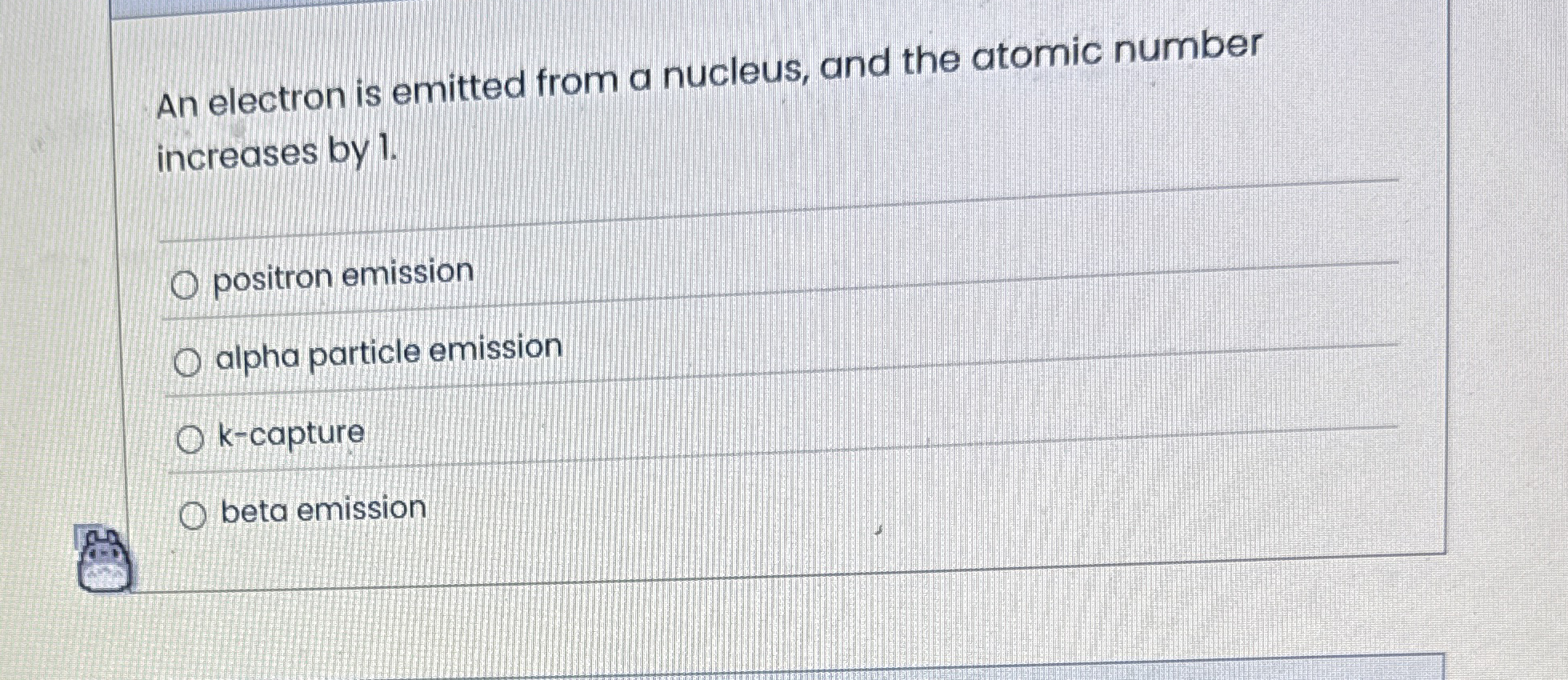 Solved An electron is emitted from a nucleus, and the atomic | Chegg.com