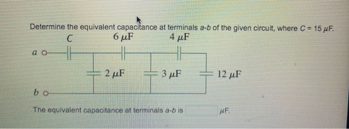 Solved Determine the equivalent capacitance at terminals a-b | Chegg.com