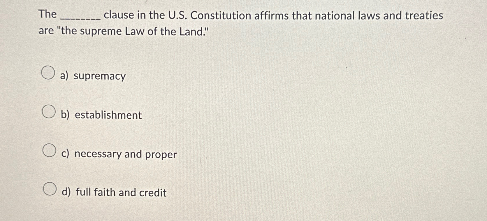 Solved The clause in the U.S. ﻿Constitution affirms that | Chegg.com