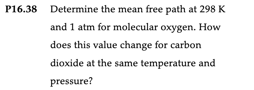 Solved P16.38 ﻿Determine the mean free path at 298 Kand 1 | Chegg.com