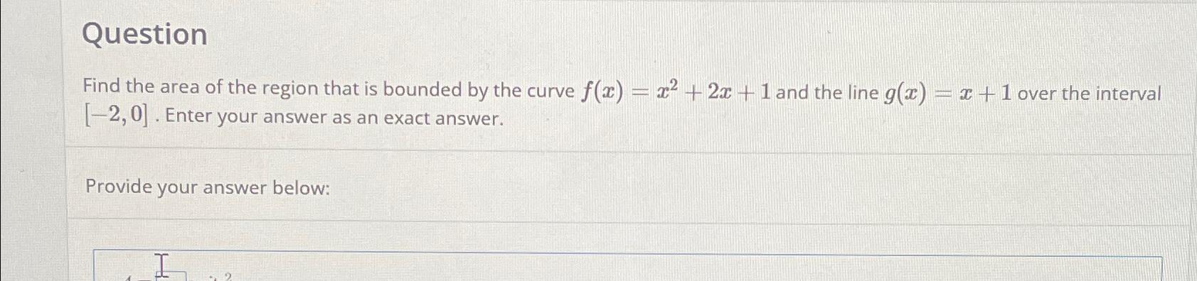 Solved QuestionFind the area of the region that is bounded | Chegg.com