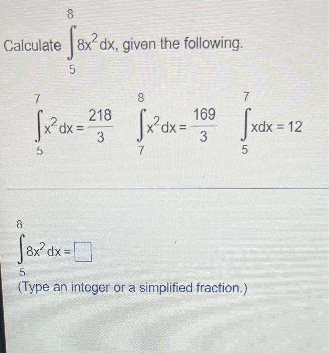 Solved 8 Calculate 8x?dx, given the following. (8x?dx, given | Chegg.com