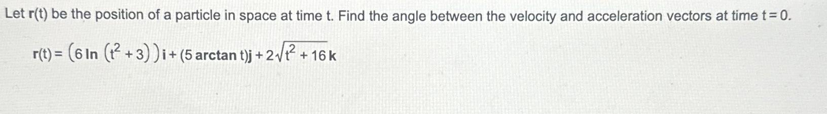 Solved Let r(t) ﻿be the position of a particle in space at | Chegg.com