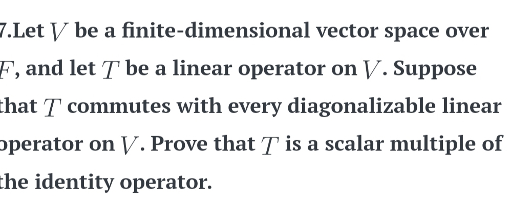 Solved 7.Let V ﻿be a finite-dimensional vector space over F, | Chegg.com