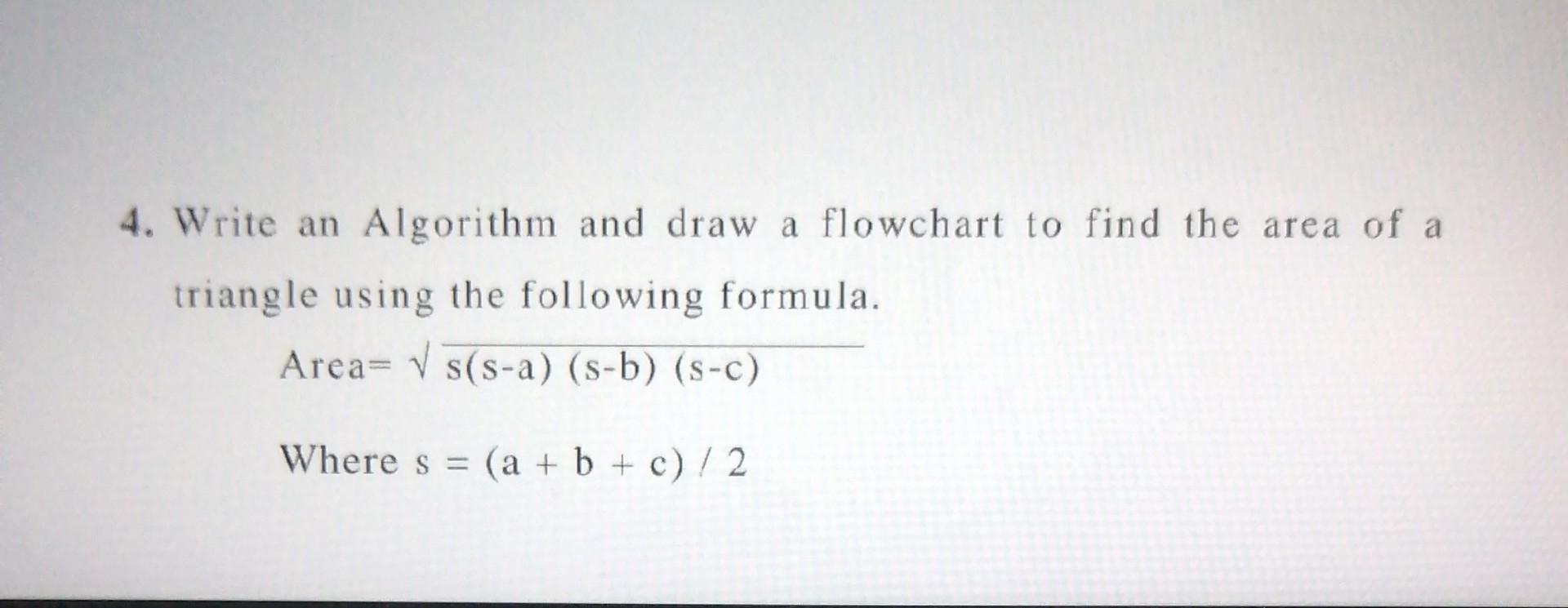 Solved 4. Write an Algorithm and draw a flowchart to find | Chegg.com