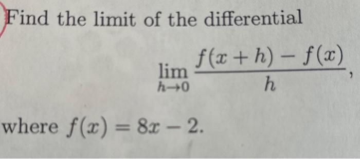 Solved Find the limit of the differential lim h-0 | Chegg.com