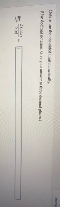 Solved Attemp Determine the one-sided limit numerically. | Chegg.com
