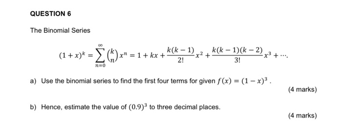 Solved QUESTION 6 The Binomial Series (1+x)* =>(6)