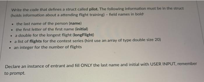 Solved Write The Code That Defines A Struct Called Pilot 