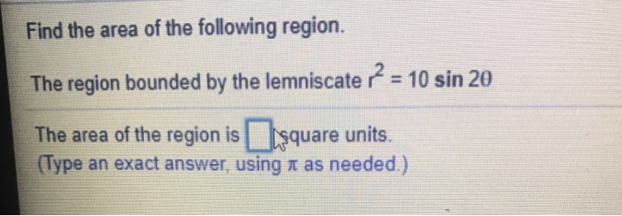 Solved Find the area of the following region. The region | Chegg.com