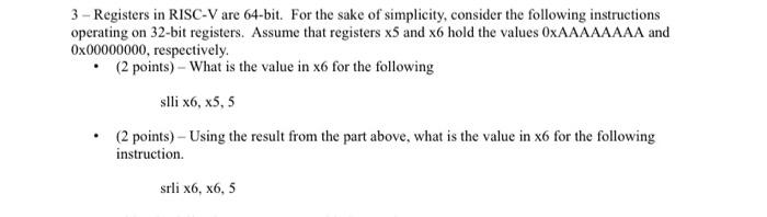 Solved 3 - Registers in RISC-V are 64-bit. For the sake of | Chegg.com