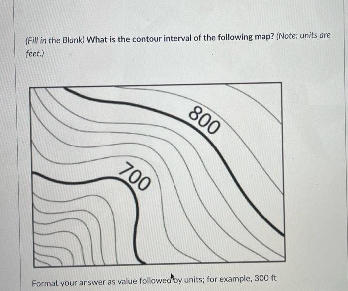 Solved (Fill in the Blank) What is the contour interval of | Chegg.com
