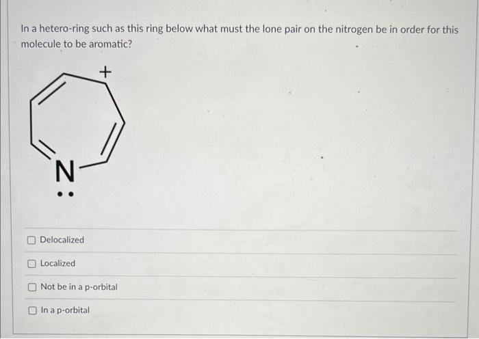 Solved In a hetero-ring such as this ring below what must | Chegg.com