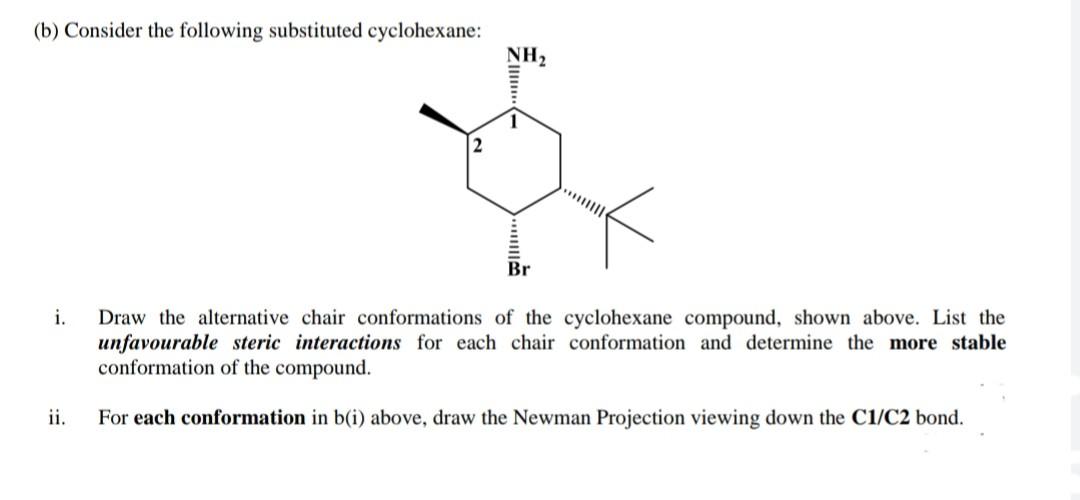 Solved (b) Consider the following substituted cyclohexane: | Chegg.com