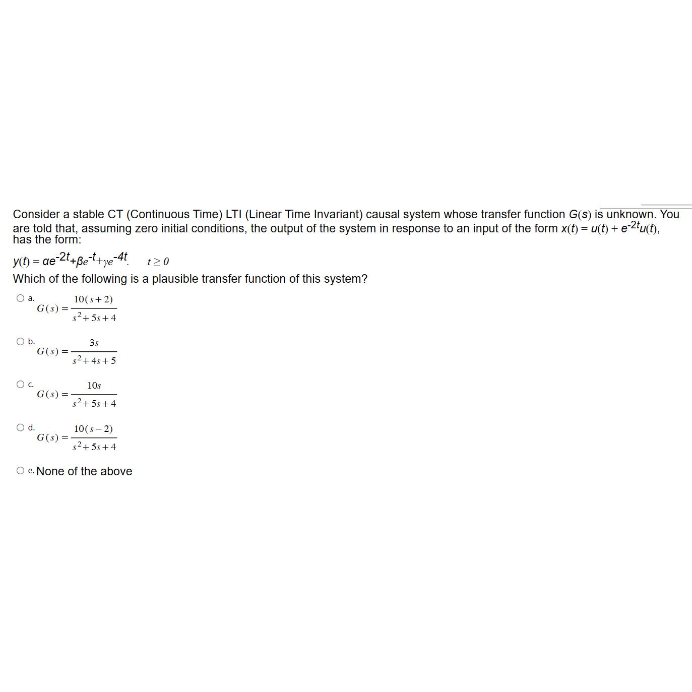 Solved Consider a stable CT (Continuous Time) LTI (Linear | Chegg.com Solved Consider a stable CT (Continuous Time) LTI (Linear | Chegg.com