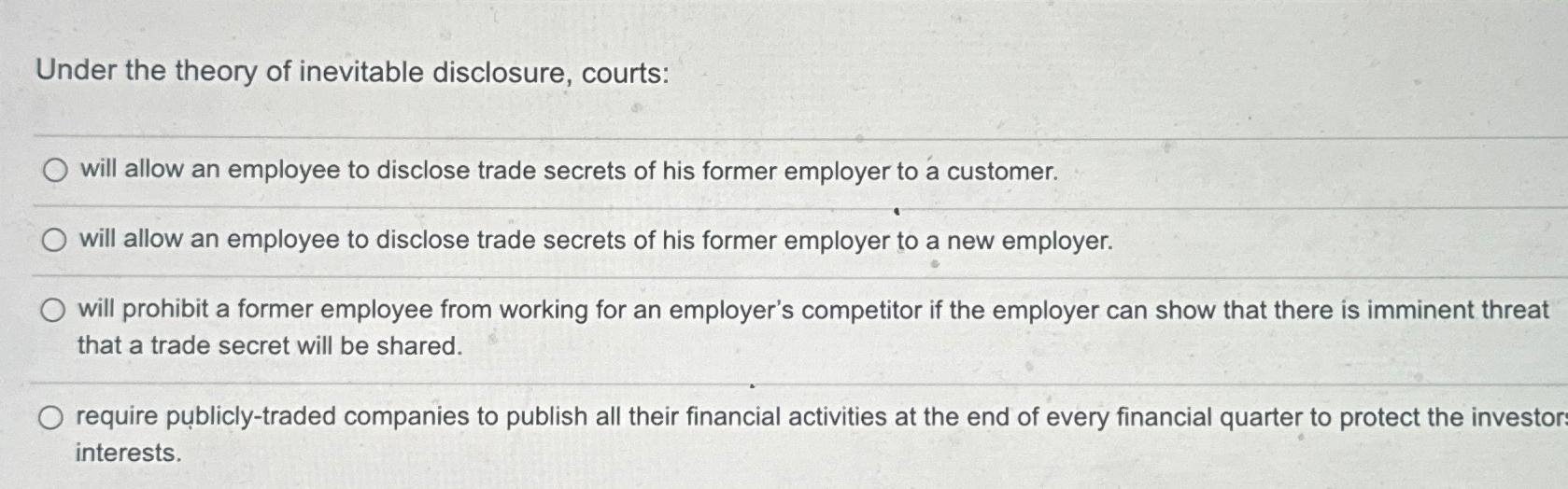 Solved Under the theory of inevitable disclosure, | Chegg.com