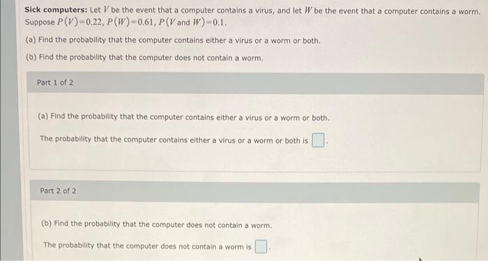 Solved Sick computers: Let V be the event that a computer | Chegg.com