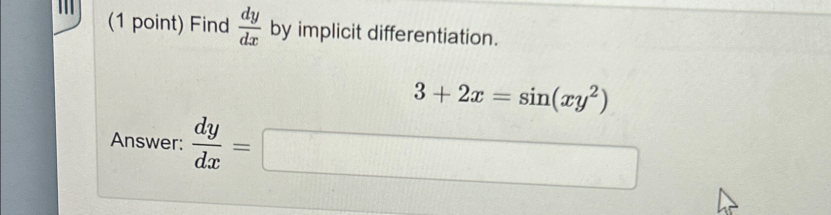 Solved (1 ﻿point) ﻿Find dydx ﻿by implicit | Chegg.com
