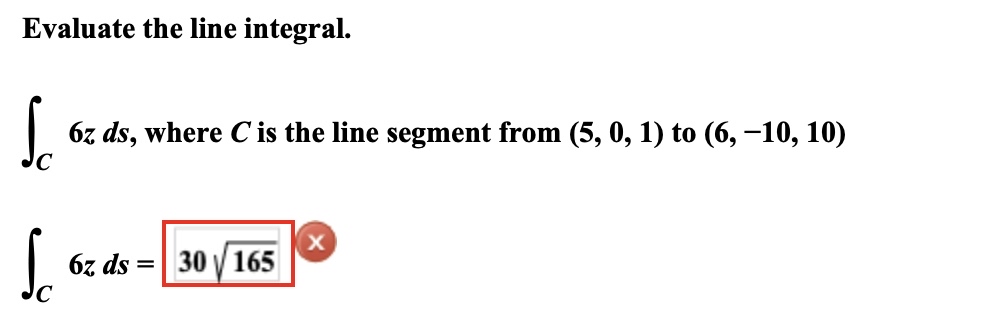 Solved Evaluate the line integral.∫C﻿6zds, ﻿where C ﻿is the | Chegg.com