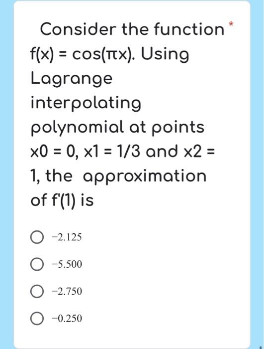 Solved Consider the function * f(x)=cos(πx). Using Lagrange | Chegg.com