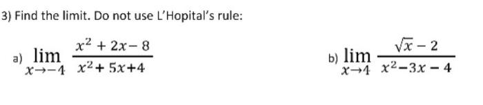 Solved 3a) lim (x^2 +2x -8)/(x^2 + 5x+ 4) x-> -43b) lim | Chegg.com