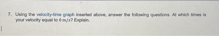 Solved Using the velocity-time graph inserted above, answer | Chegg.com