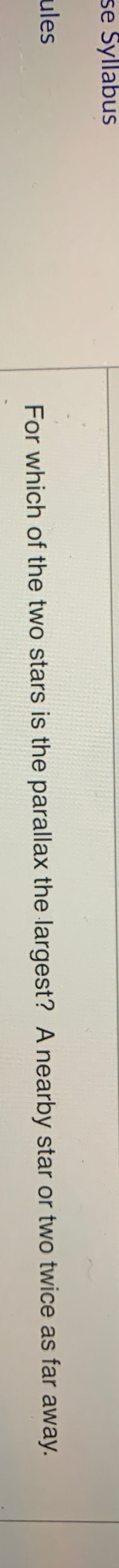 Solved For which of the two stars is the parallax the | Chegg.com