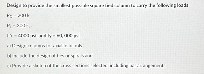 Solved Design to provide the smallest possible square tied | Chegg.com