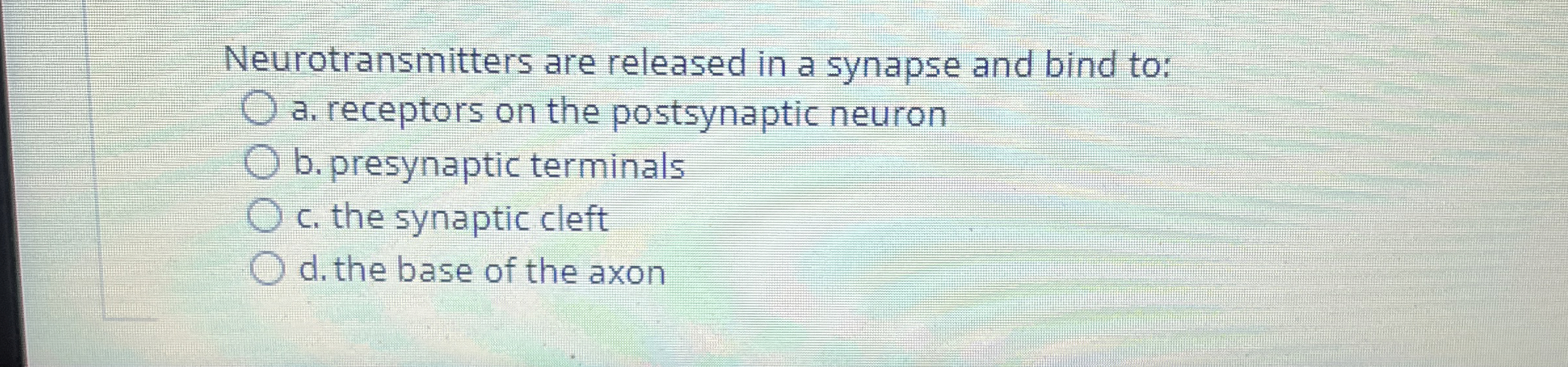 Solved Neurotransmitters are released in a synapse and bind | Chegg.com