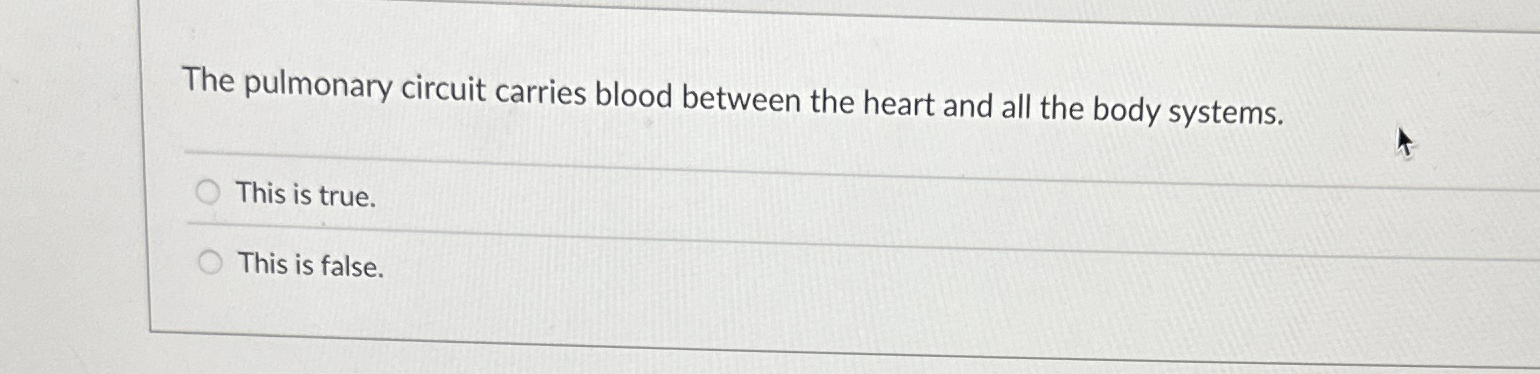 Solved The pulmonary circuit carries blood between the heart | Chegg.com