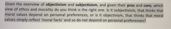 Given the overview of objectivism and subjectivism, | Chegg.com