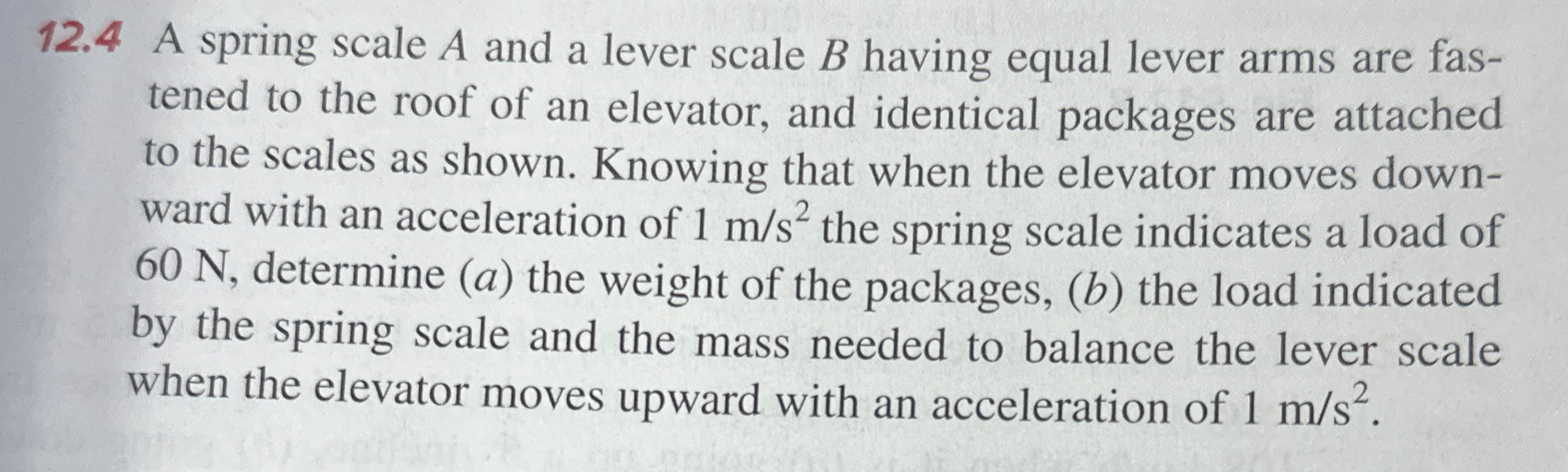 Solved 12.4 ﻿A spring scale A and a lever scale B ﻿having | Chegg.com