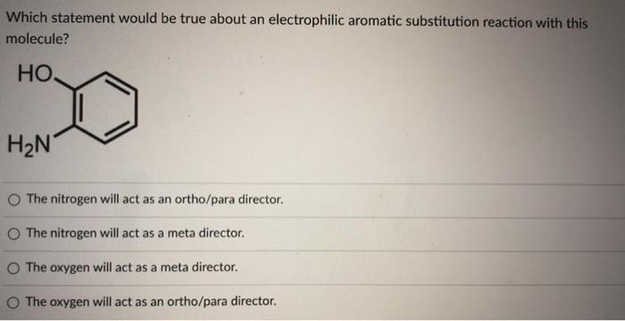 Solved Which statement would be true about an electrophilic | Chegg.com