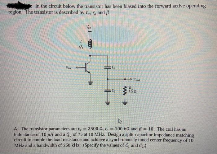 Solved In the circuit below the transistor has been biased | Chegg.com