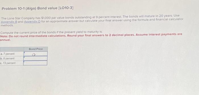 Solved Problem 10-1 (Algo) Bond value [LO10-3] The Lone Star | Chegg.com