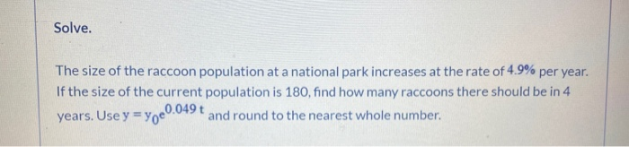 Solved Solve. The size of the raccoon population at a | Chegg.com