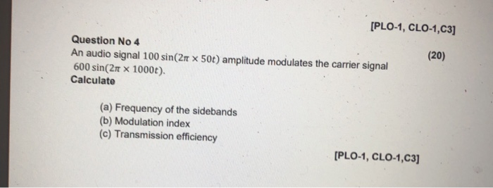 Solved [PLO-1, CLO-1,C3] Question No 4 An audio signal 100 | Chegg.com