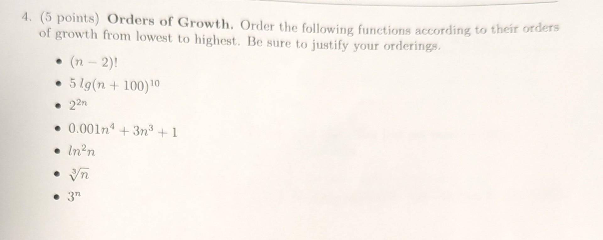 Solved 4. (5 points) Orders of Growth. Order the following | Chegg.com