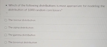 Solved Which of the following distributions is most | Chegg.com